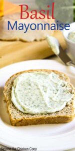Basil Mayonnaise - Beyond The Chicken Coop