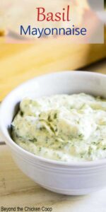 Basil Mayonnaise - Beyond The Chicken Coop