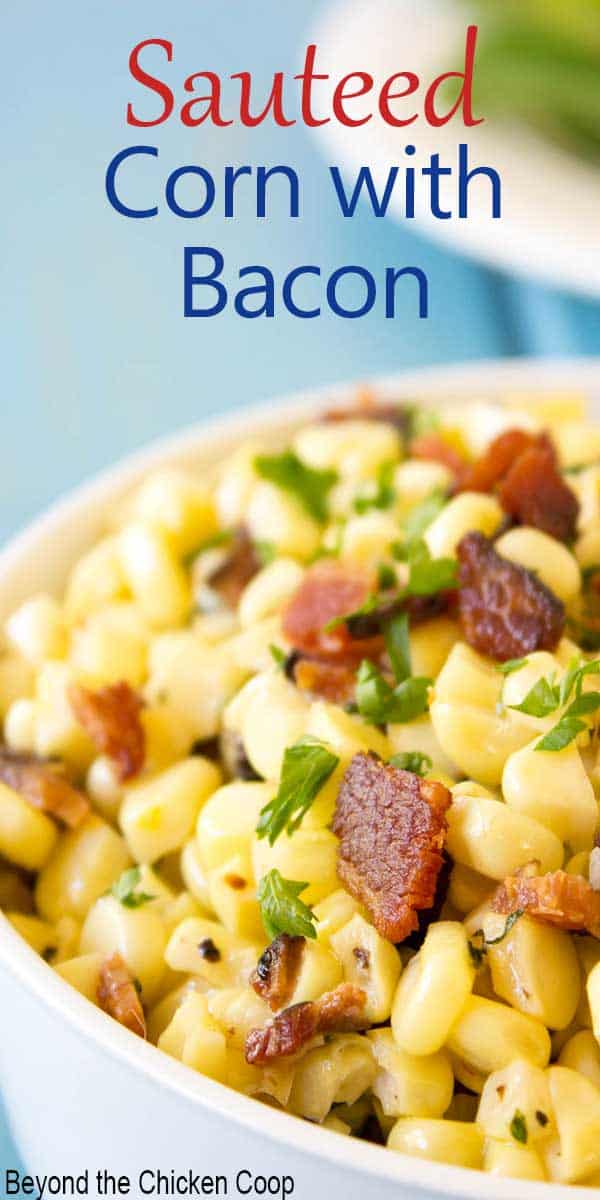 Sauteed Corn with Bacon - Beyond The Chicken Coop