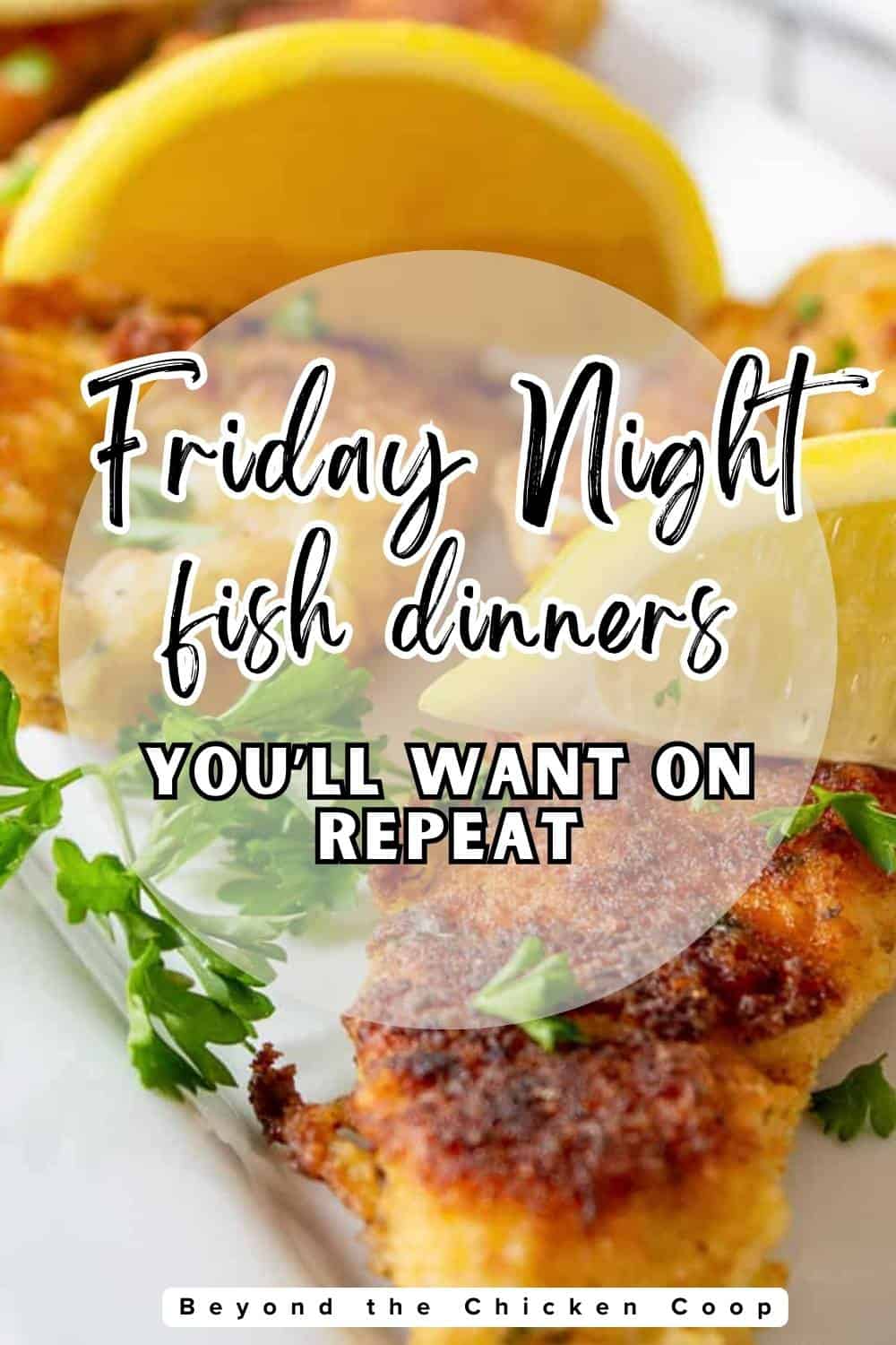 Friday Night Fish Dinners You'll Want on Repeat - Beyond The Chicken Coop